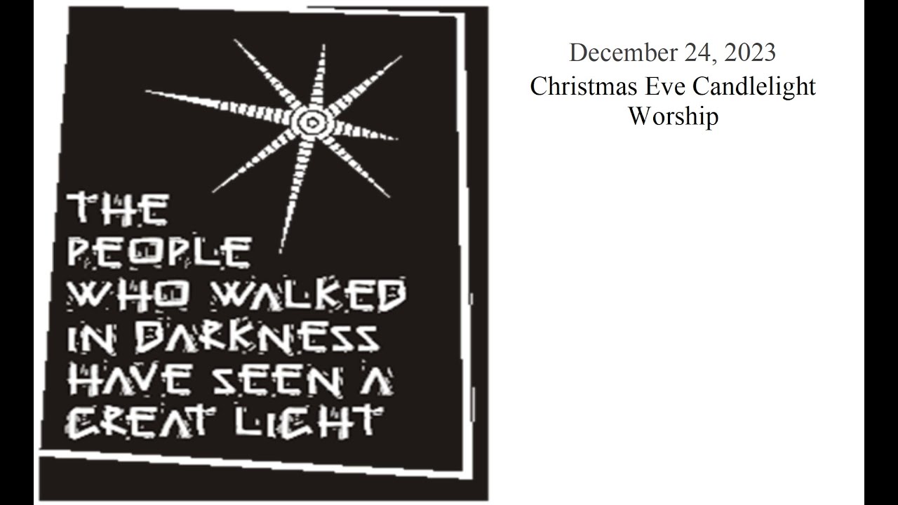 Sunday, December 24, 2023 Christmas Eve Candlelight Worship - YouTube