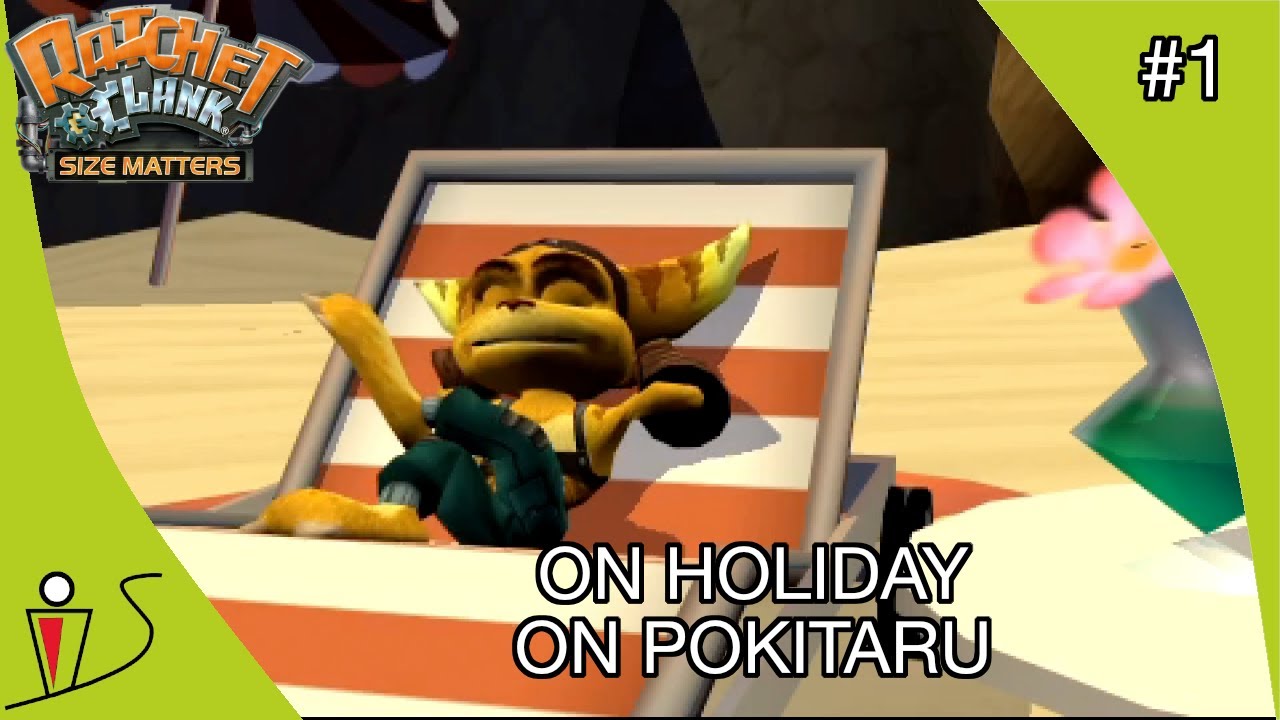 Ratchet & Clank Size Matters Part 1 - ON HOLIDAY ON POKITARU - YouTube