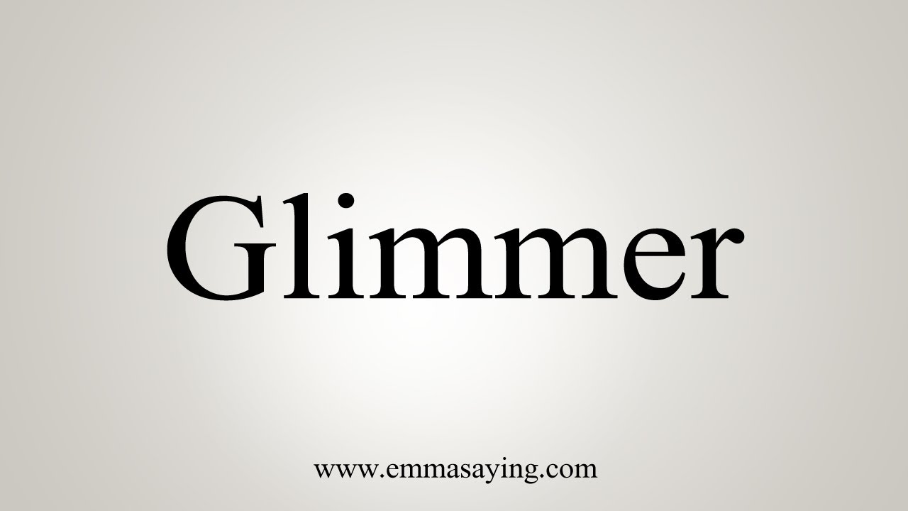 How To Say Glimmer YouTube how-to-say-glimmer-youtube