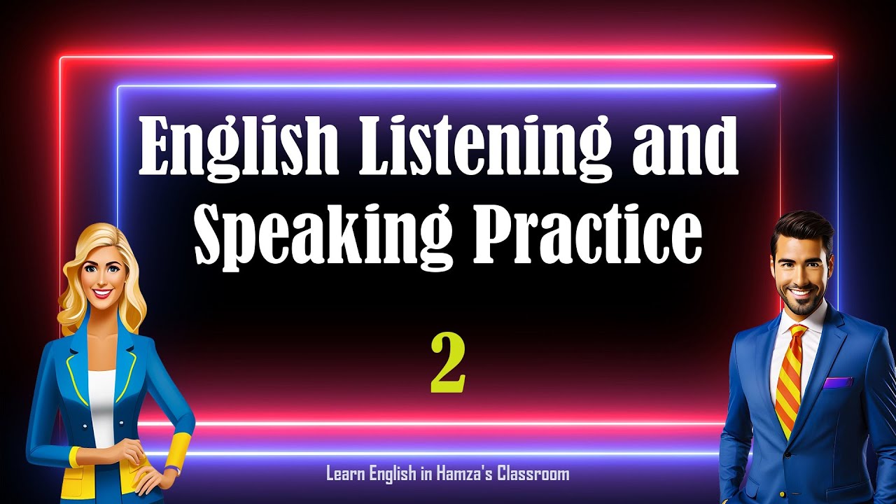 English Listening and Speaking Practice - 02 - Practice Speaking ...