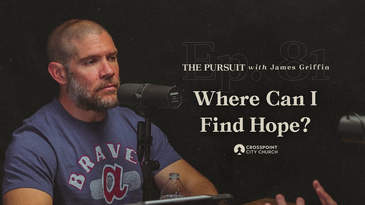 Where Can I Find Hope? | The Pursuit with James Griffin - YouTube