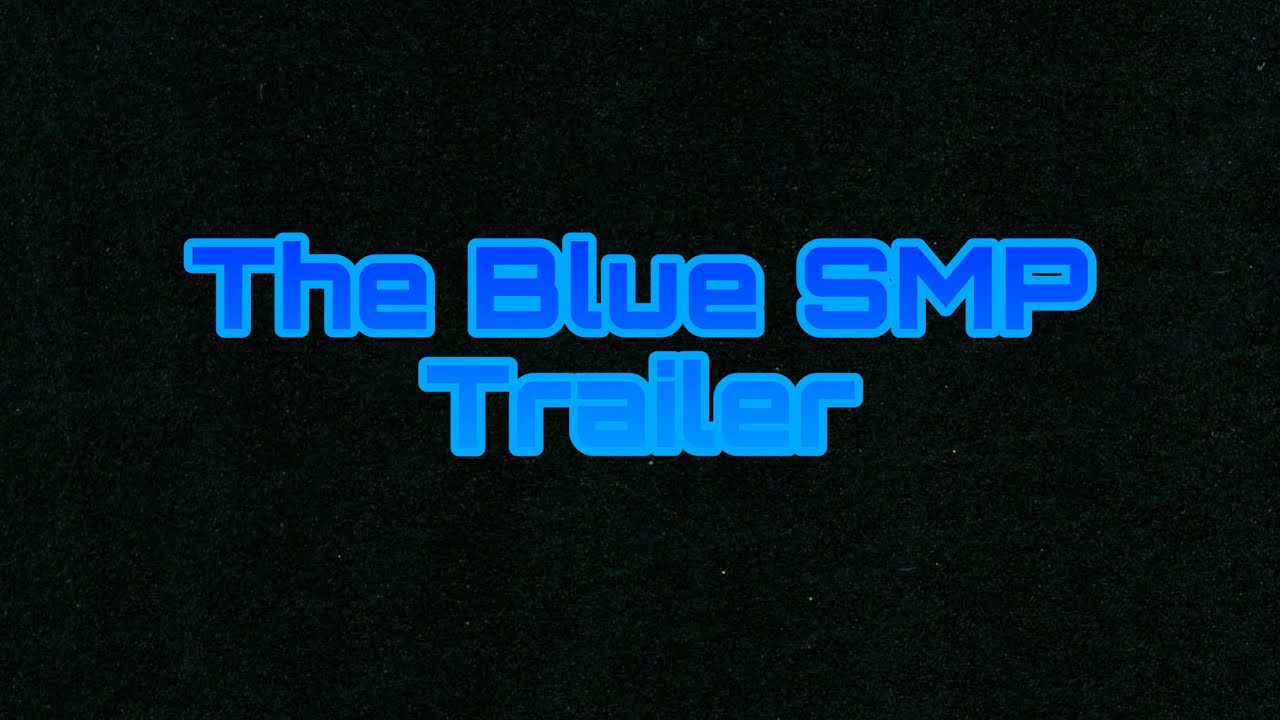 The Blue SMP Trailer - YouTube