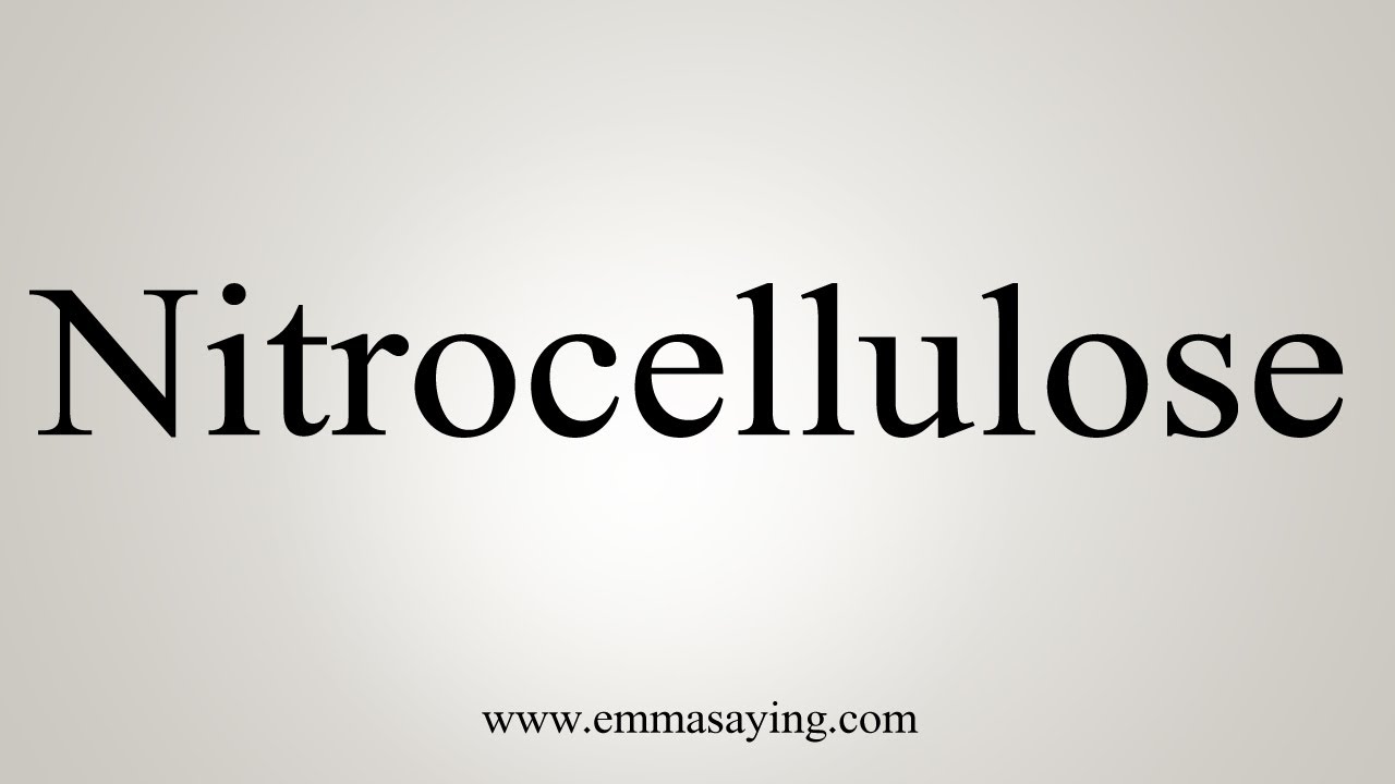 How To Say Nitrocellulose - YouTube