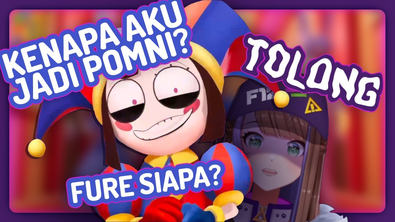 Fure yang Hilang Ingatan dan Masuk Dunia Amazing Digital Circus ...