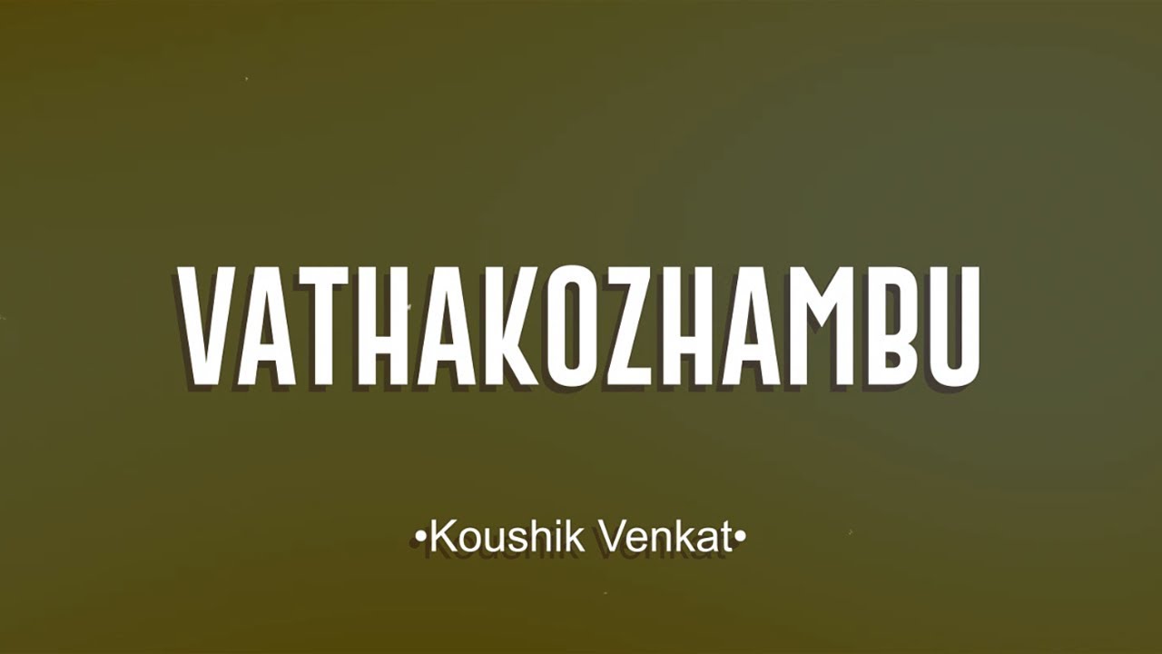 Kelashik - Vathakozhambu (Lyric Video) [Reupload] - YouTube