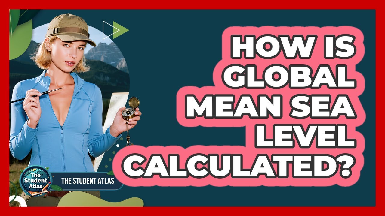 How Is Global Mean Sea Level Calculated? - YouTube