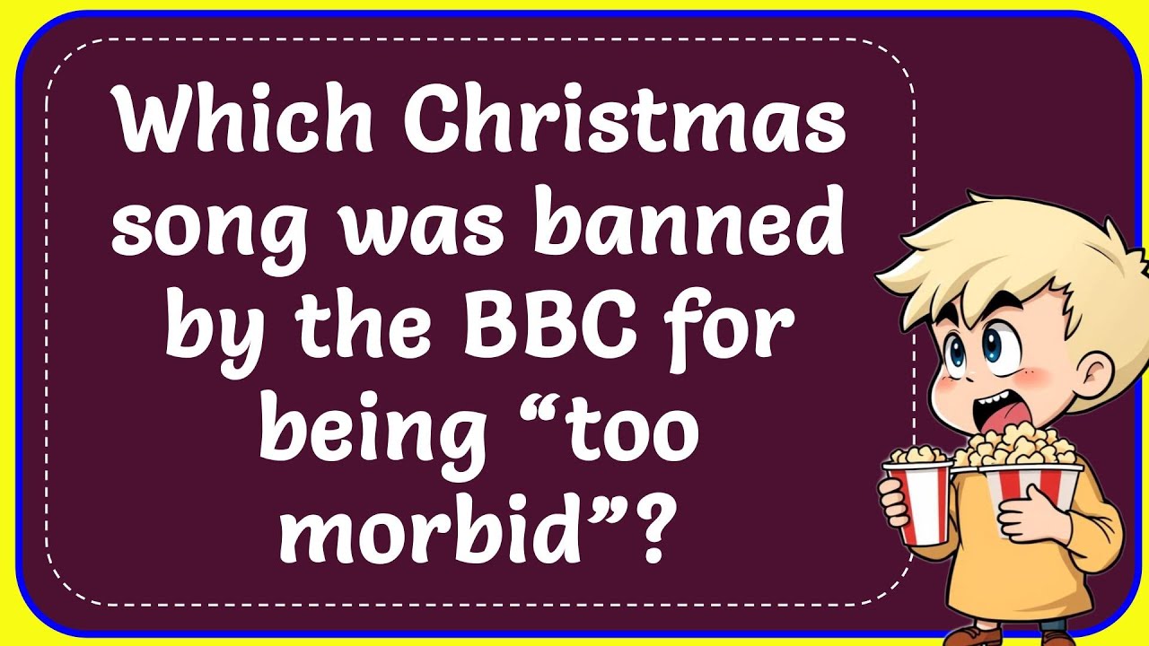 Which Christmas song was banned by the BBC for being “too morbid ...