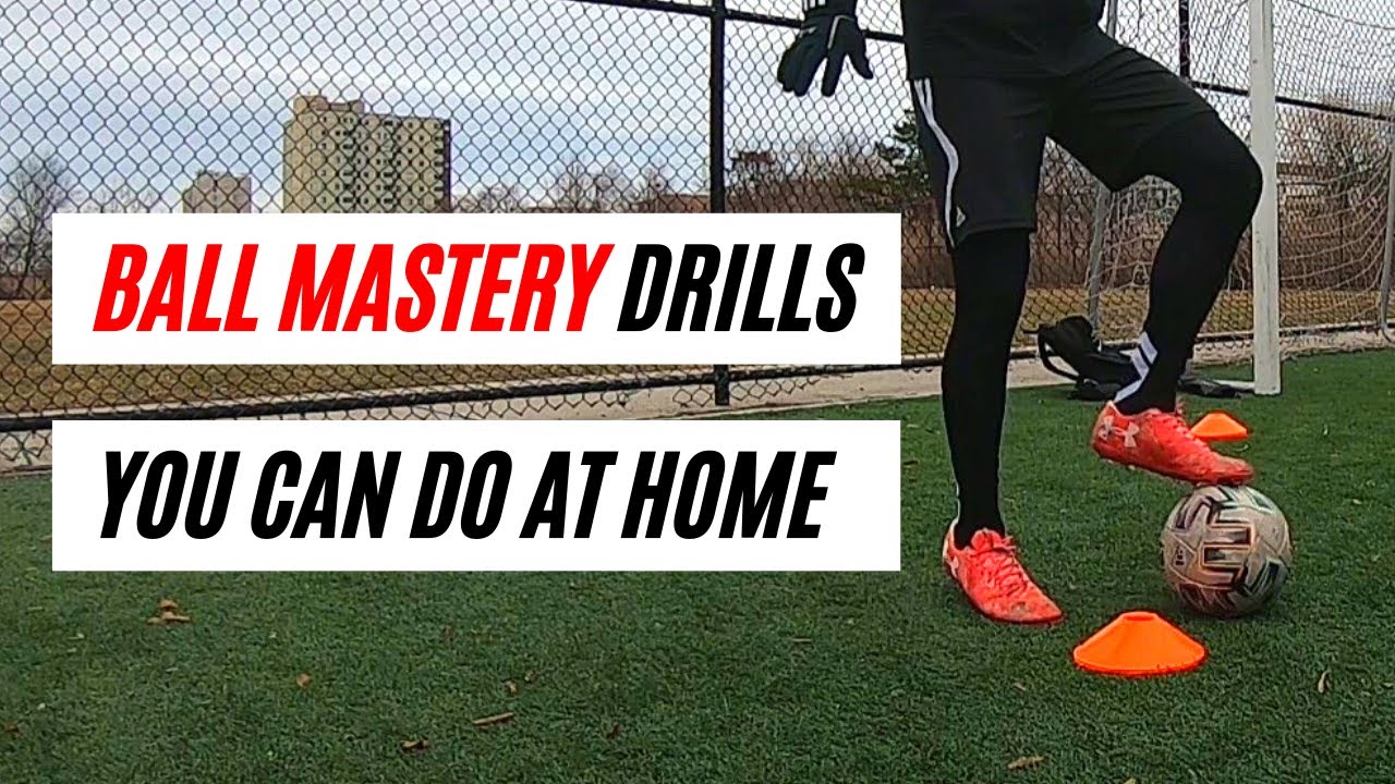 5 Ball Mastery Drills You Can Do Anywhere | Improve your Close Control ...