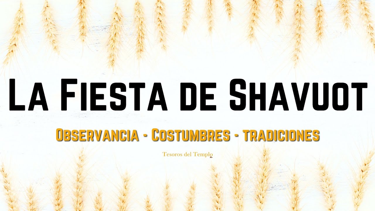 ¿Como se Celebra La Fiesta de Shavuot? - Rico Cortes - YouTube