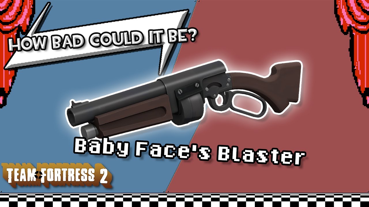 [TF2] Baby Face's Blaster: "How Bad Could It Be?" A TF2 Weapons ...