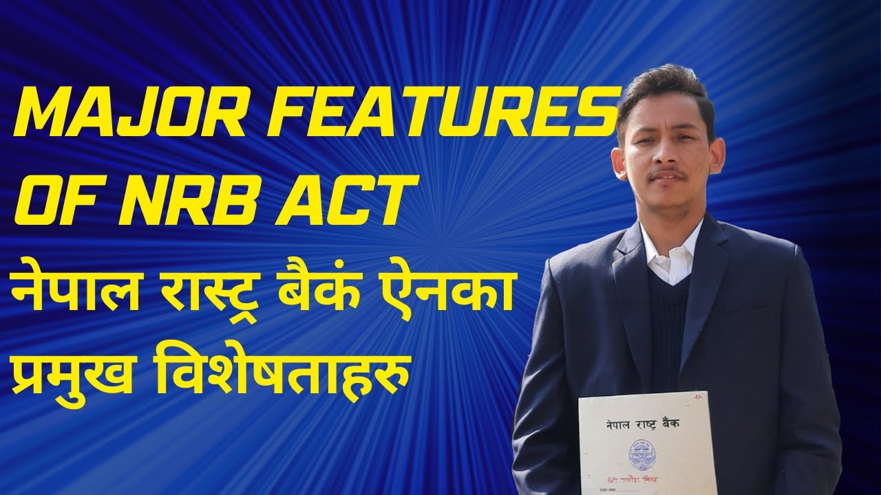 Major features of NRB Act 2058 || नेपाल रास्ट्र बैकं ऐनका प्रमुख ...