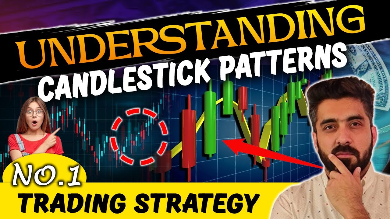Understanding Candlestick Patterns | No.1 Trading Strategy - YouTube