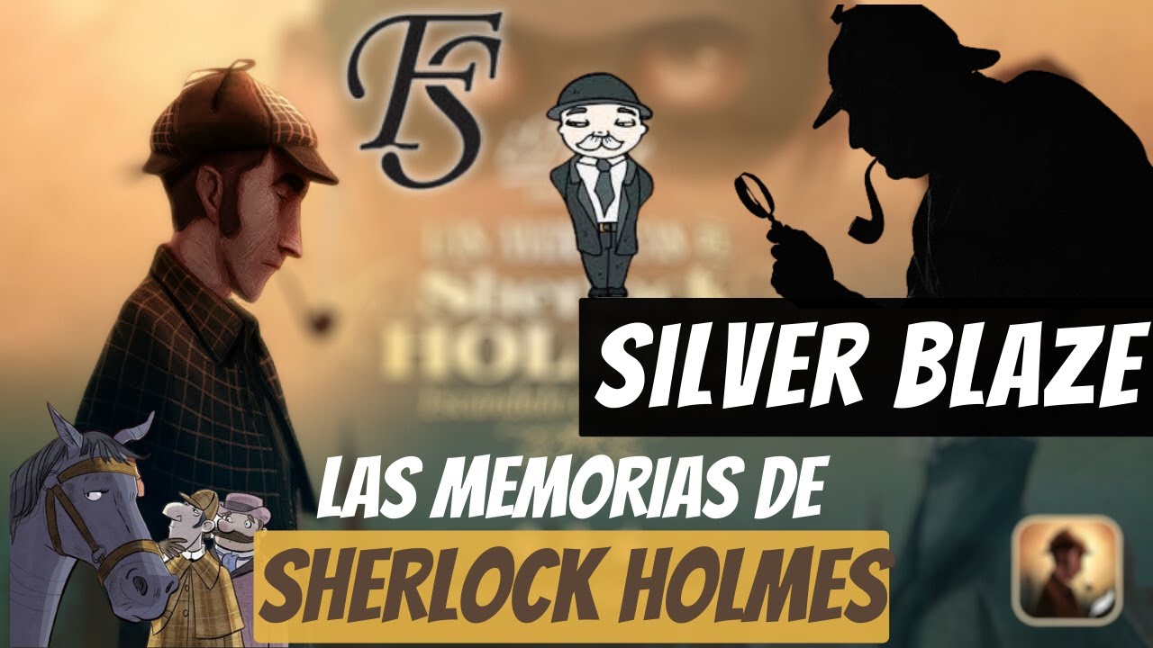 "Estrella de Plata (Silver Blaze)" - Arthur Conan Doyle - Resumen COMPLETO - SAGA SHERLOCK 15 ...