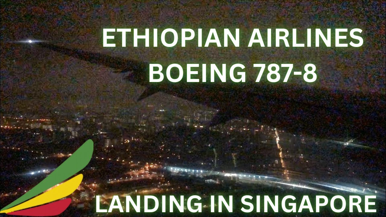 Ethiopian Airlines Boeing 787 NIGHT VIEW Landing in Singapore - YouTube
