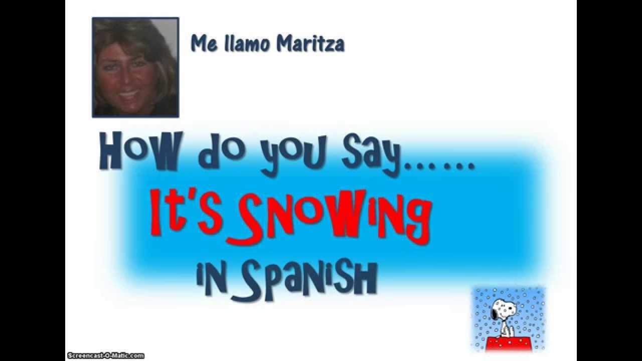 How Do You Say It s Snowing In Spanish Nevando YouTube