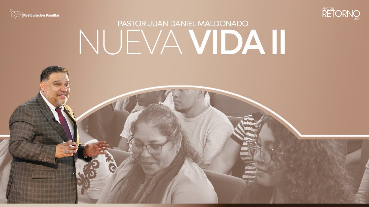 NUEVA VIDA II | PASTOR JUAN DANIEL MALDONADO - YouTube