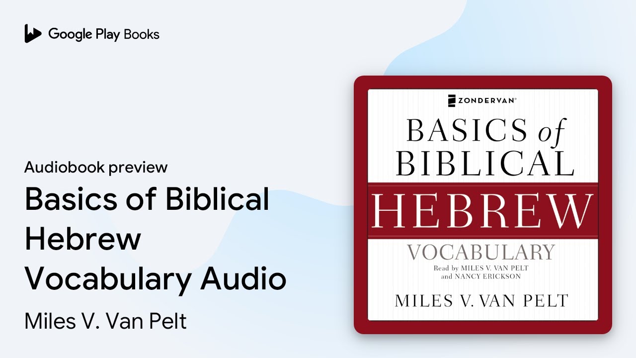 Basics of Biblical Hebrew Vocabulary Audio by Miles V. Van Pelt ...