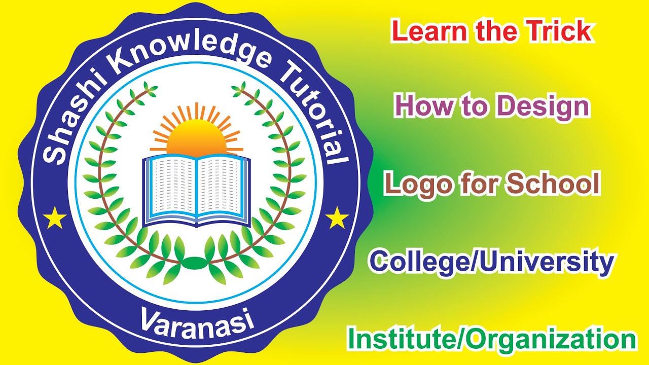 Learn the Trick How to Design Logo for School/University/Institute ...