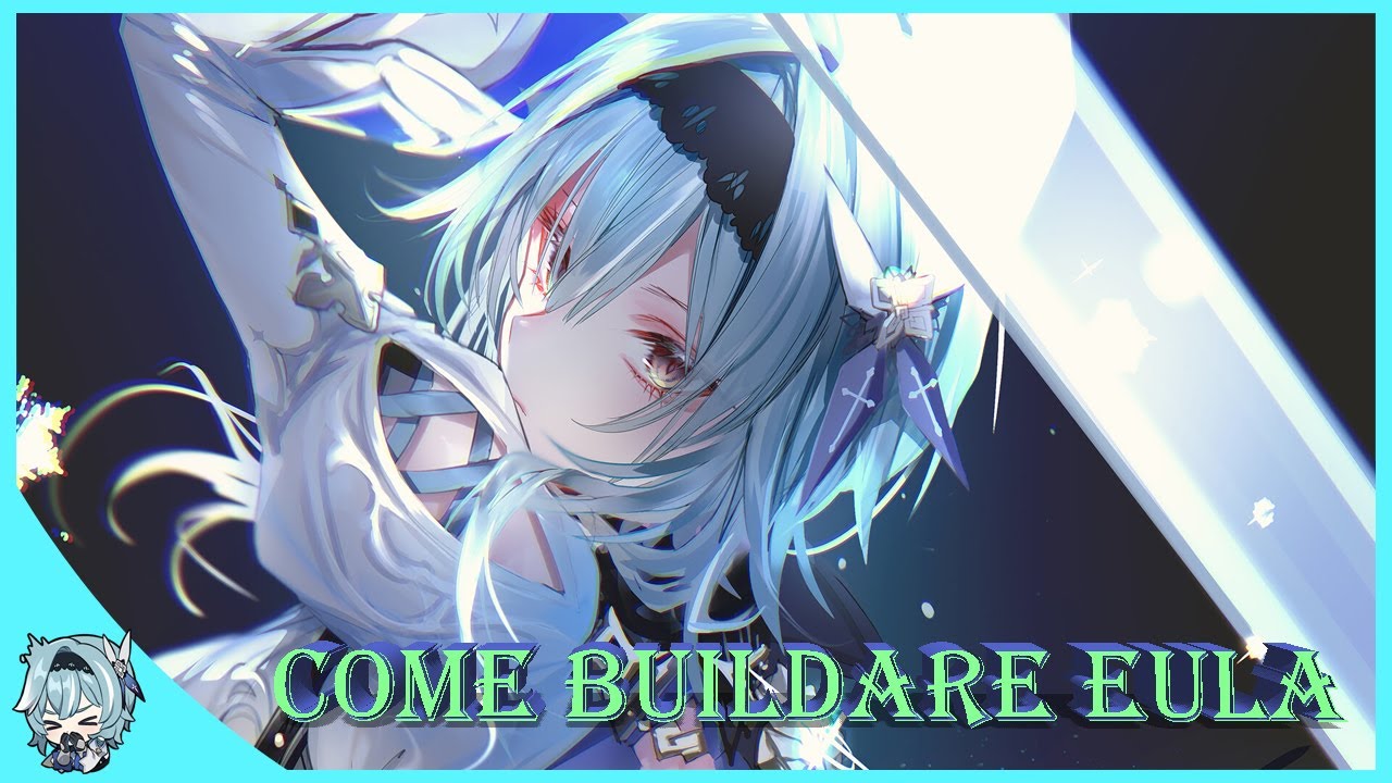 LA MIGLIOR BUILD per EULA [Physical DPS] Banner 3.8 - GENSHIN IMPACT ...
