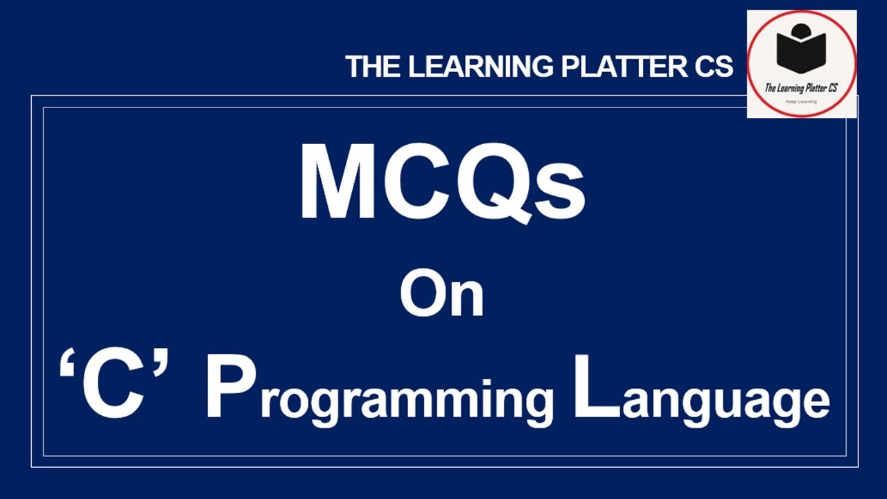 MCQs On C C Programming Language Important Objective Type Questions mcqs-on-c-c-programming-language-important-objective-type-questions