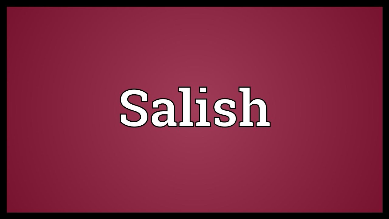 Salish Meaning - YouTube