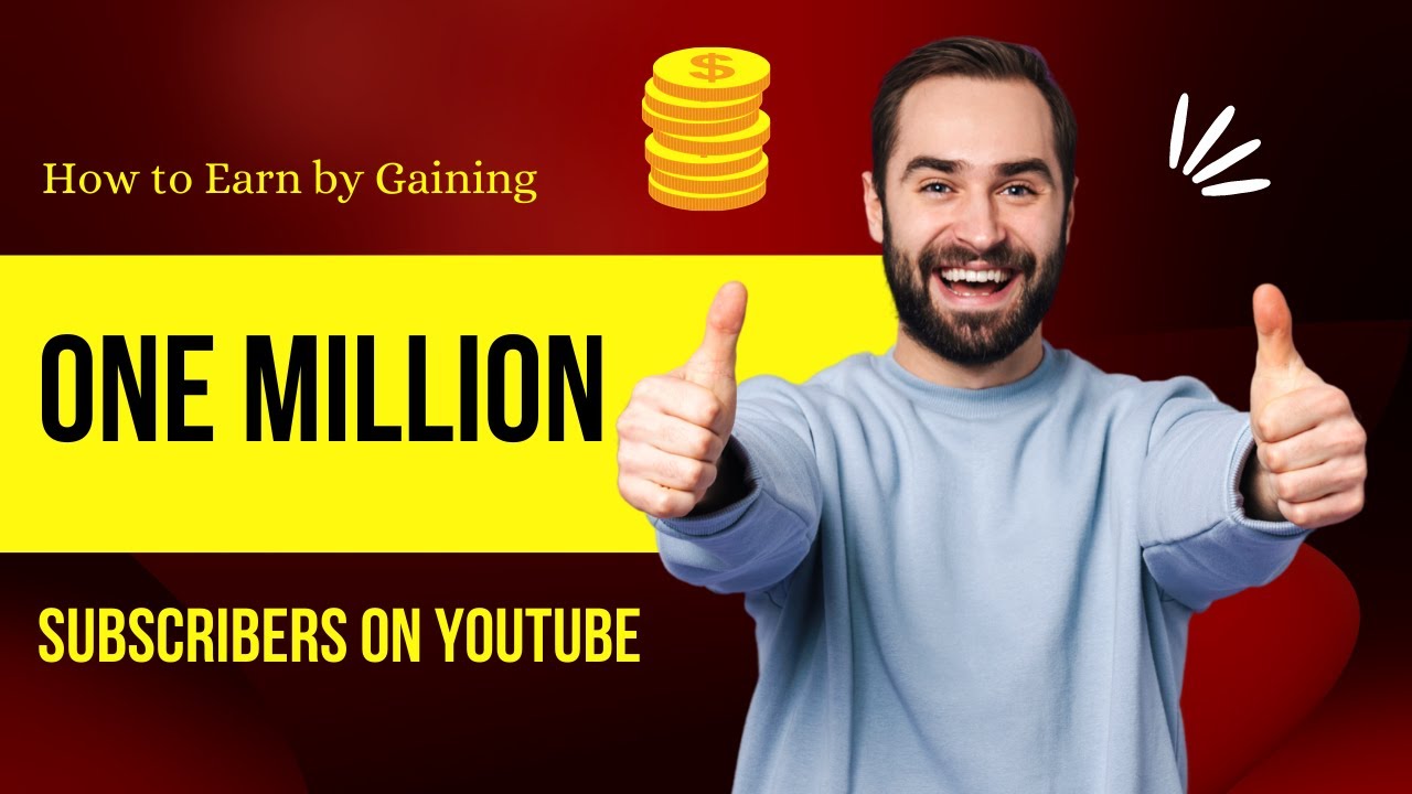 How to Earn by Gaining One Million Subscribers on YouTube - YouTube
