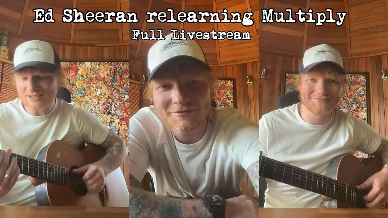 Ed Sheeran relearning Multiply on Instagram Live (May 20th) Full ...