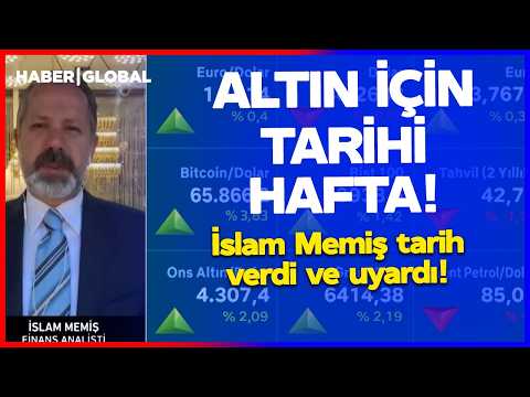 ALTIN İÇİN TARİHİ HAFTA! Yatırımcılar Dikkat! İslam Memiş Tarih verdi ve Uyardı!