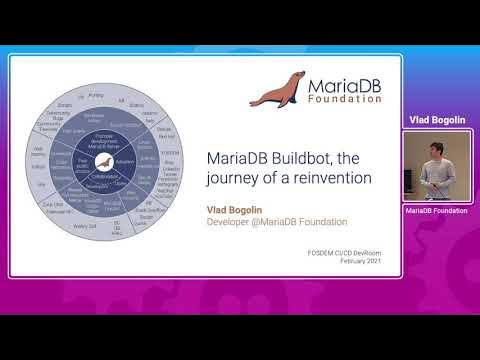 MariaDB Buildbot, the journey of a reinvention - Vlad Bogolin - FOSDEM 2021 - YouTube