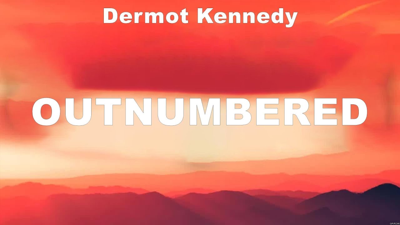 Dermot Kennedy - Outnumbered (Lyrics) Meghan Trainor, Dermot Kennedy ...