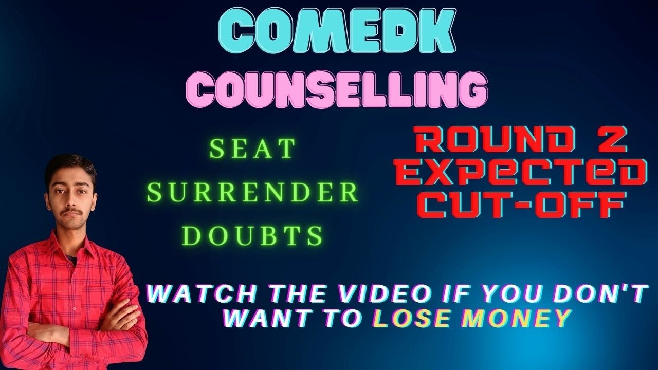 COMEDK ROUND 2 EXPECTED CUT OFF 2022 DECISION MAKING SEAT SURRENDER comedk-round-2-expected-cut-off-2022-decision-making-seat-surrender