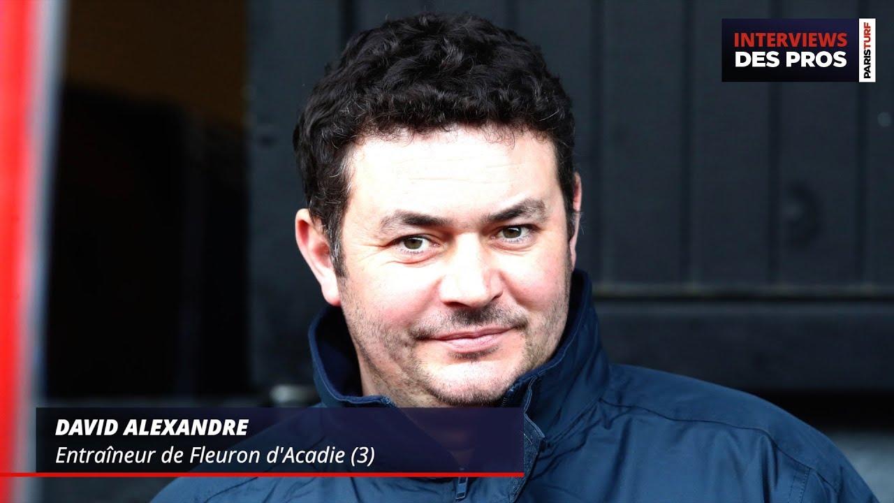 DAVID ALEXANDRE | ENTRAÎNEUR DE FLEURON D'ACADIE | QUINTÉ DU SAMEDI 23 ...