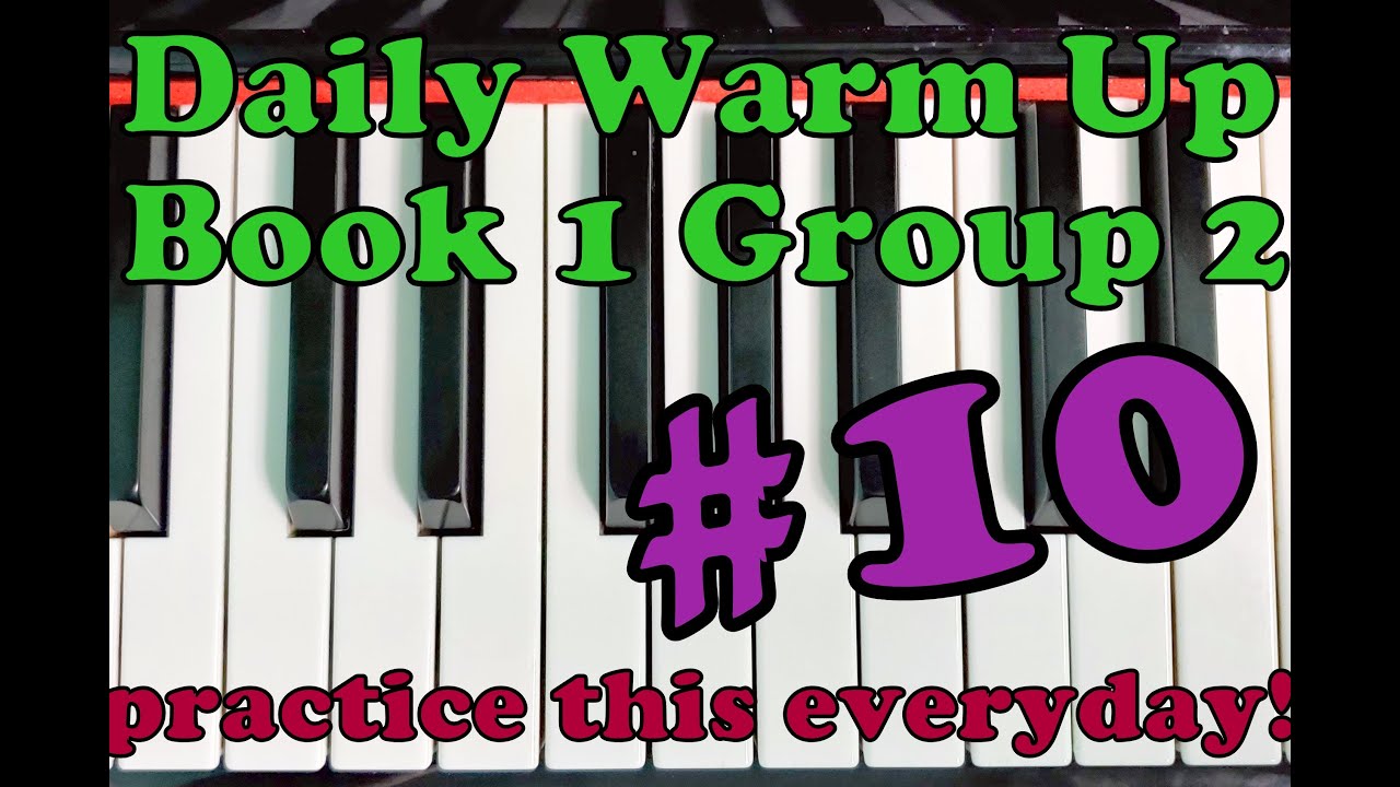 Piano Daily Warm Up Book 1 Group 2 Exercise 10 - YouTube