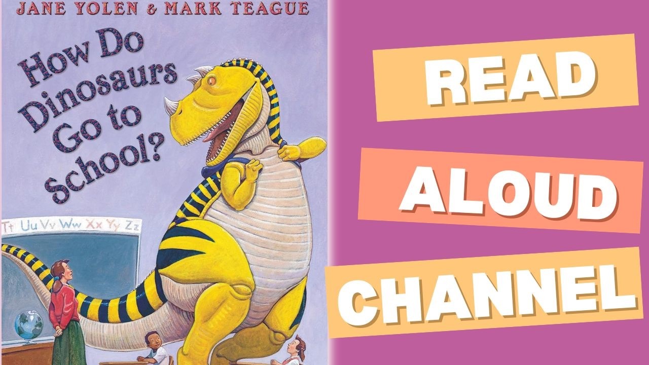 How Do Dinosaurs Go to School? | Read Aloud Books for Toddlers, Kids ...