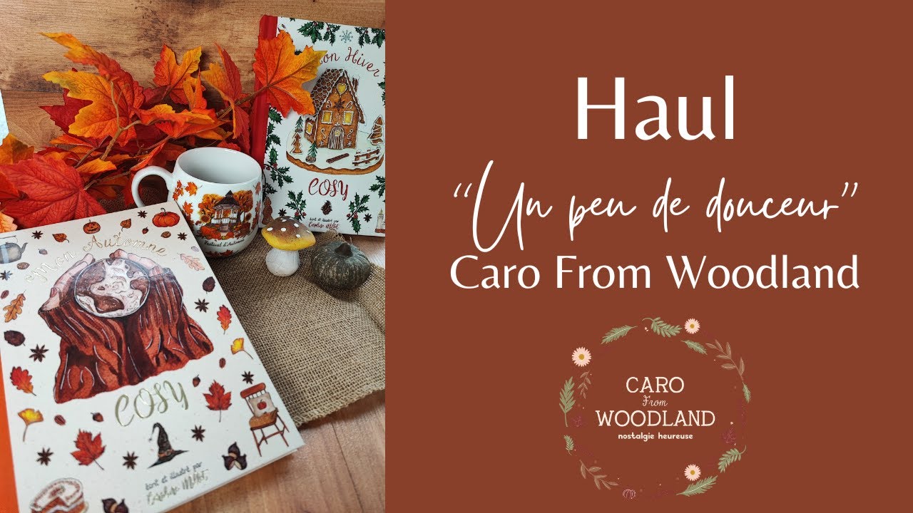 Haul - Un peu de douceur - Caro from Woodland - YouTube