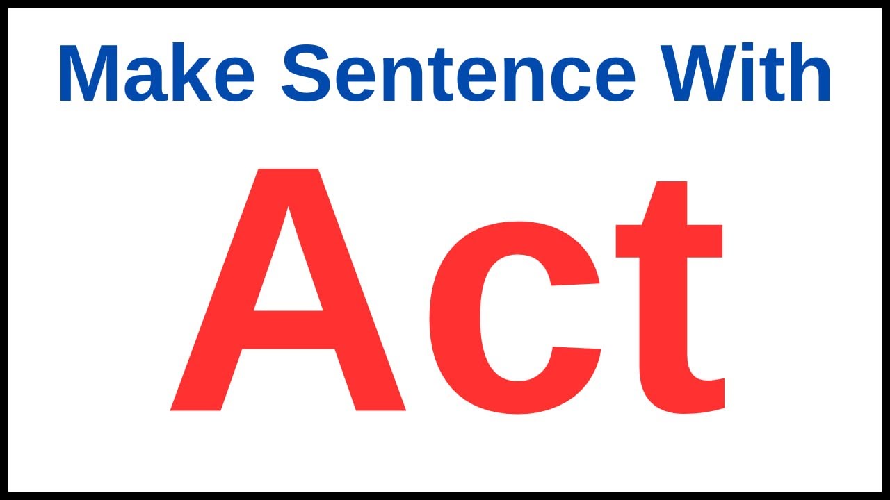 Make Sentence Of Act | Act In A Sentence | Act Make Sentence | Make ...