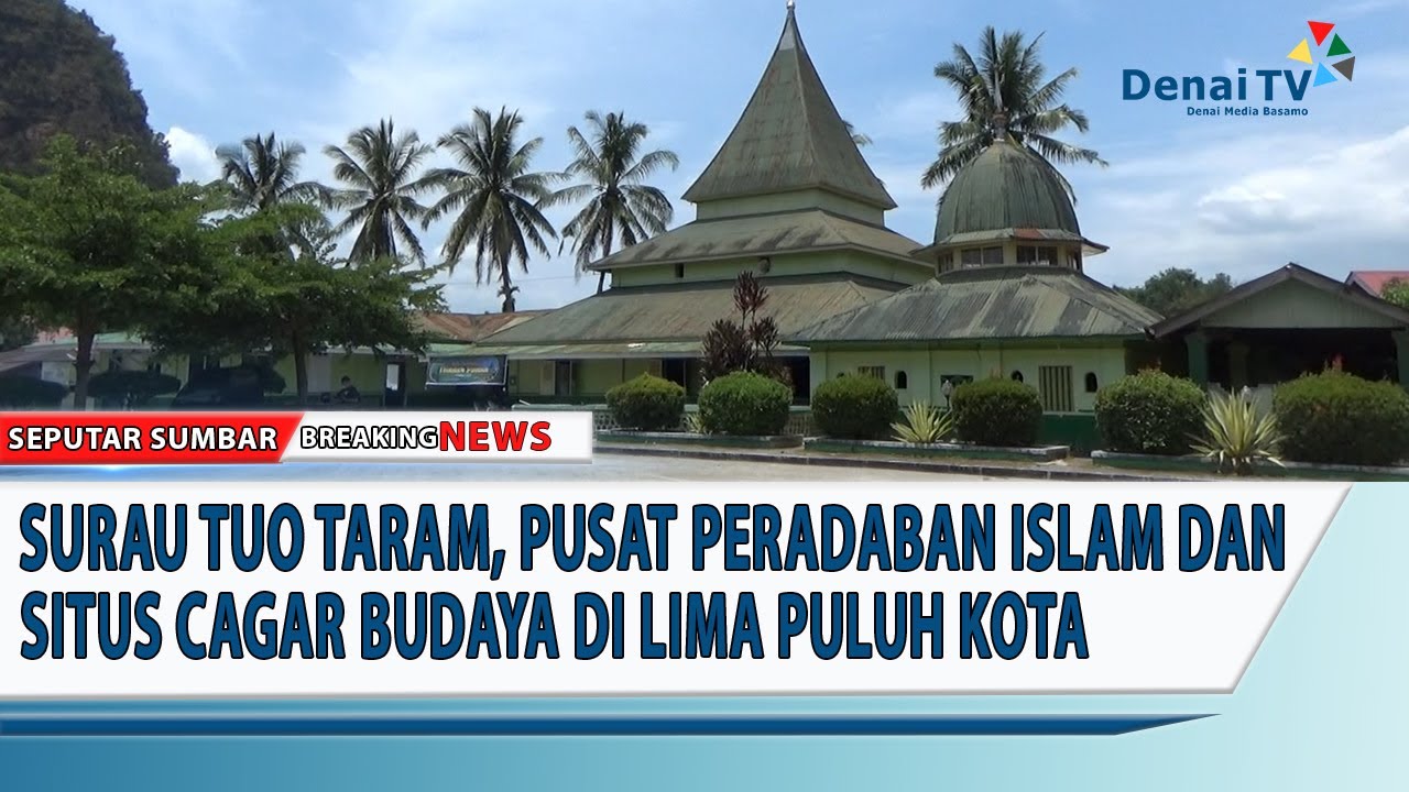 SURAU TUO TARAM, PUSAT PERADABAN ISLAM DAN SITUS CAGAR BUDAYA LIMA ...