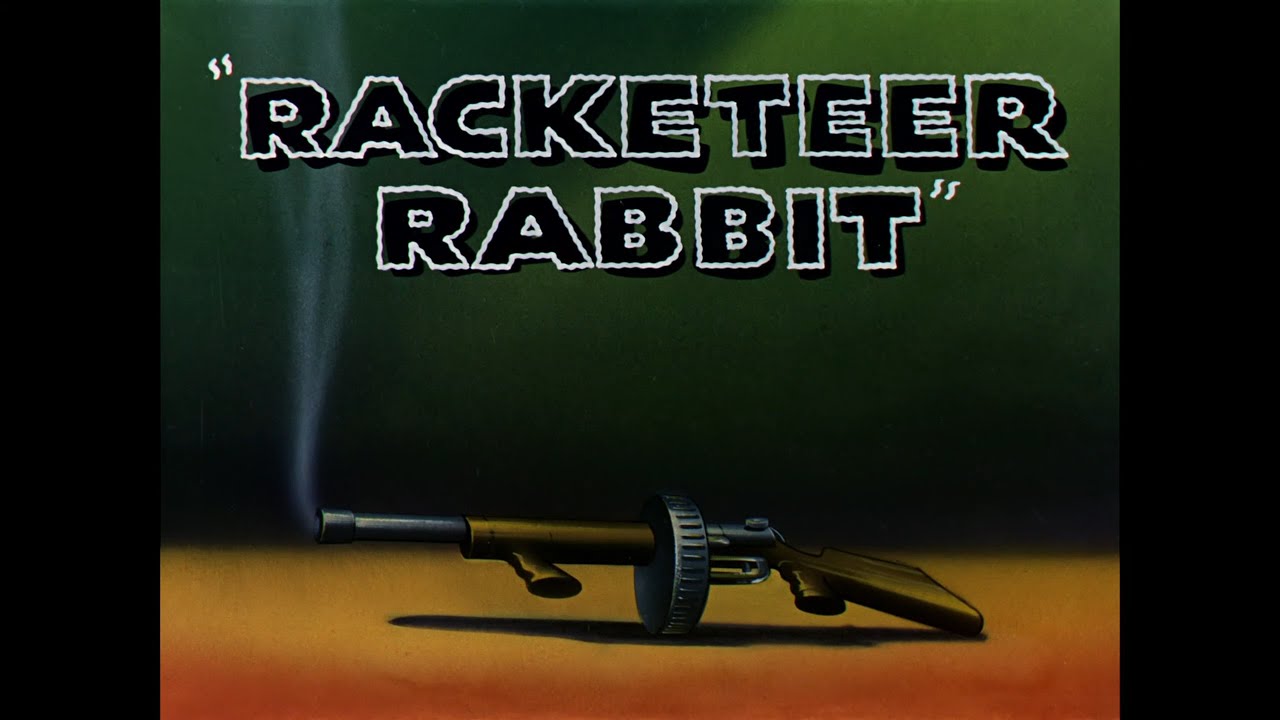 Looney Tunes: Racketeer Rabbit opening/closing titles (9/14/1946) - YouTube