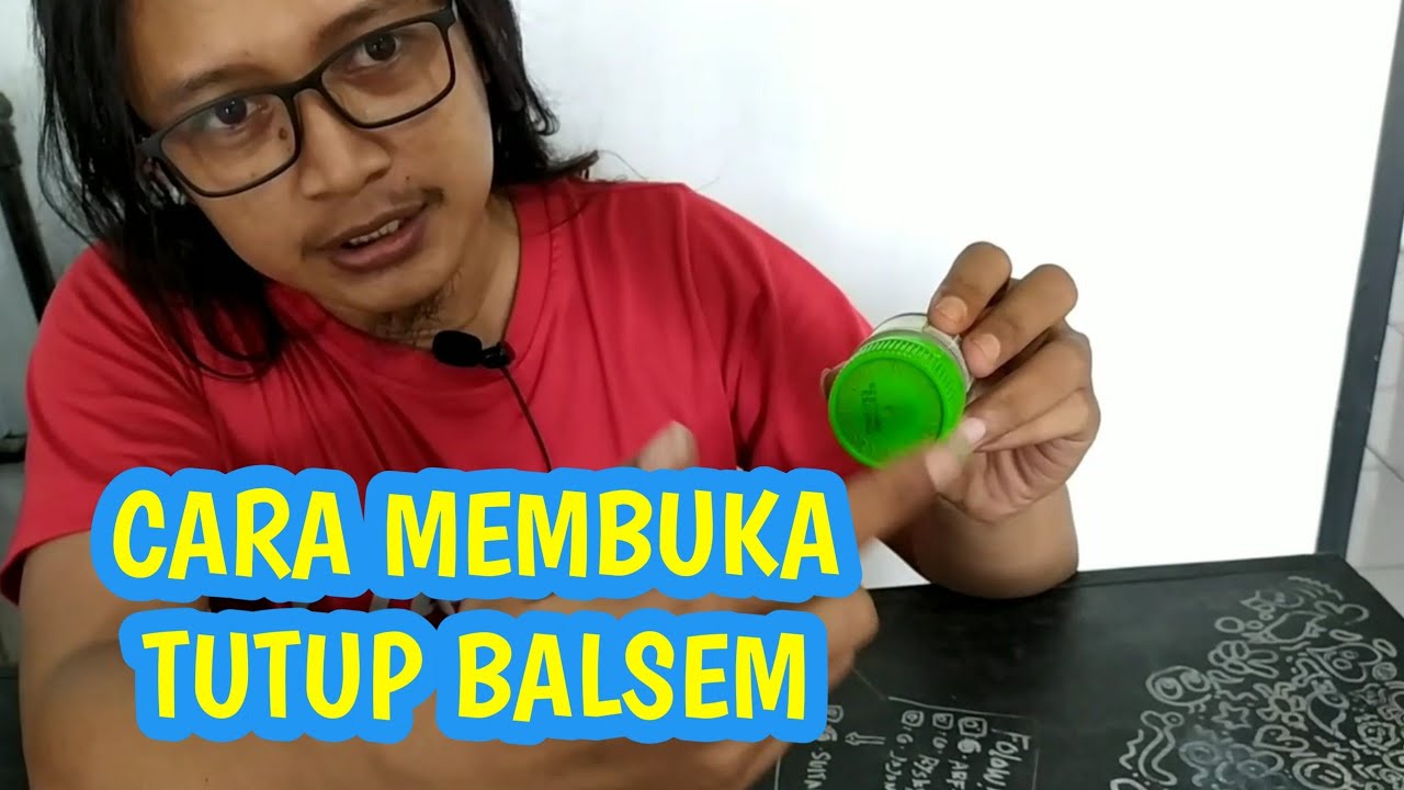 TUTORIAL CARA MEMBUKA TUTUP BOTOL BALSEM LANG - YouTube