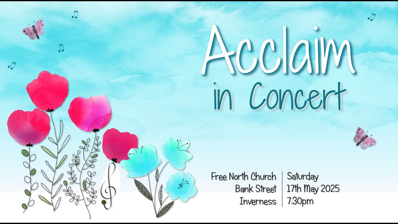 Acclaim in Concert - Saturday 17th May 2025 at the Free North Church ...