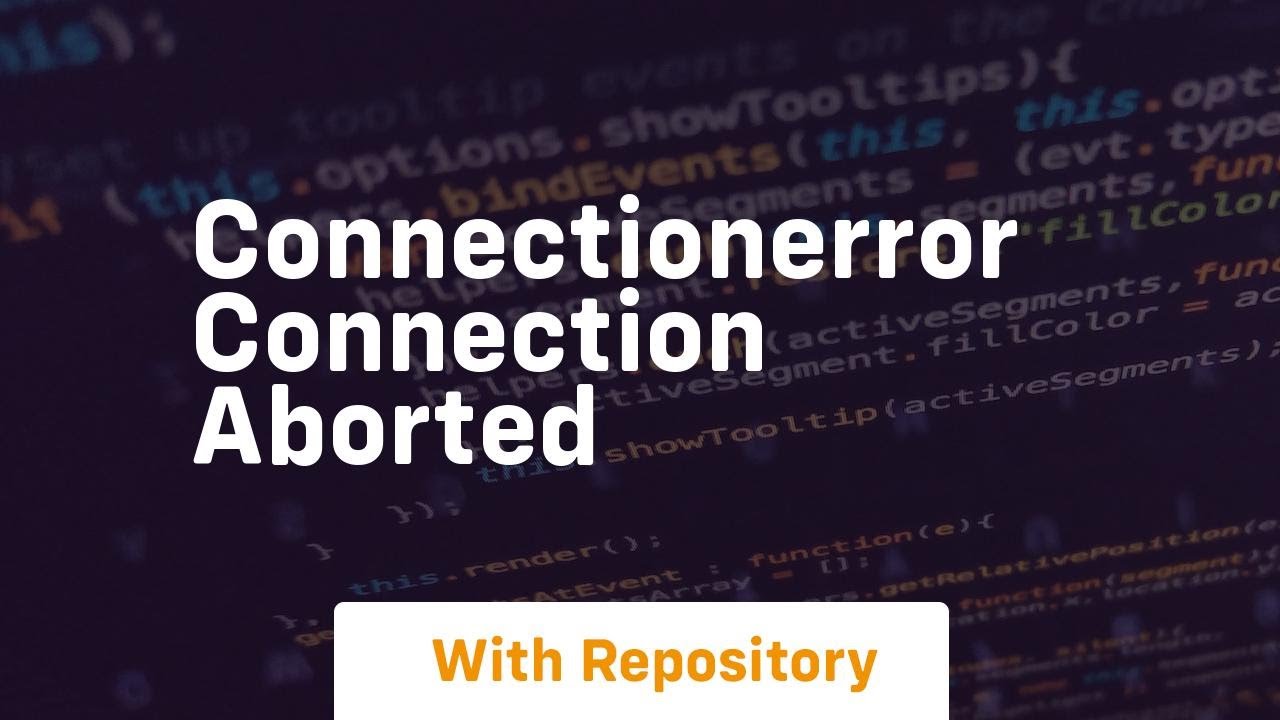 connectionerror connection aborted - YouTube connectionerror connection aborted - YouTube