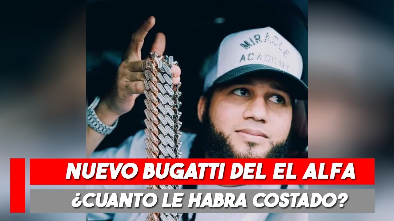 🔴Nuevo Bugatti de El Alfa ¿Cuánto le habrá costado? - YouTube