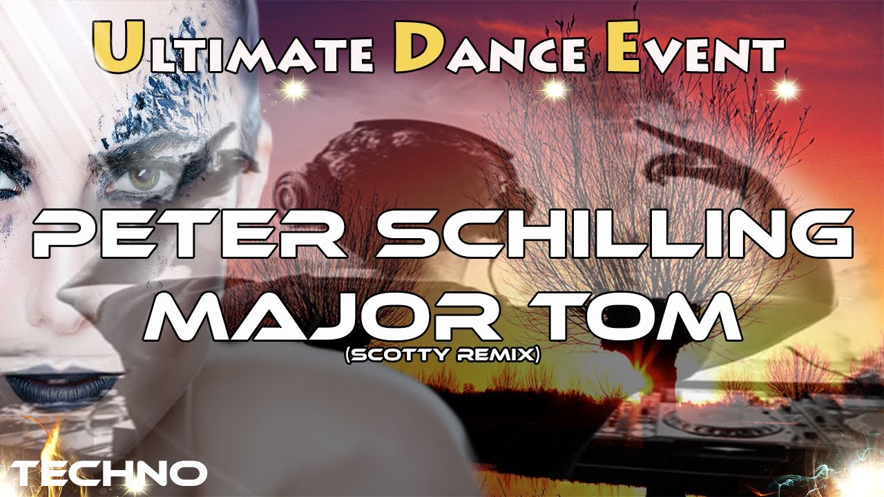 Techno ♫ Peter Schilling - Major Tom (Scotty Remix) - YouTube
