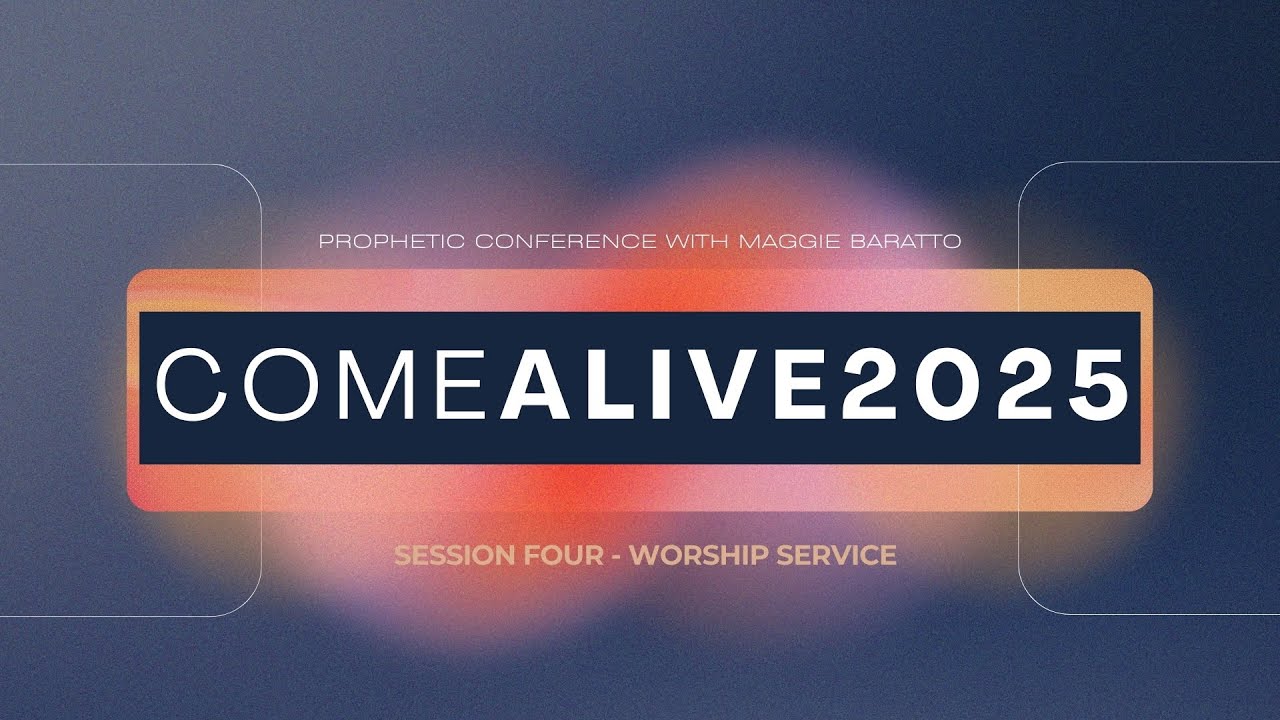 Come Alive Conference 2025 | Sunday Service - YouTube