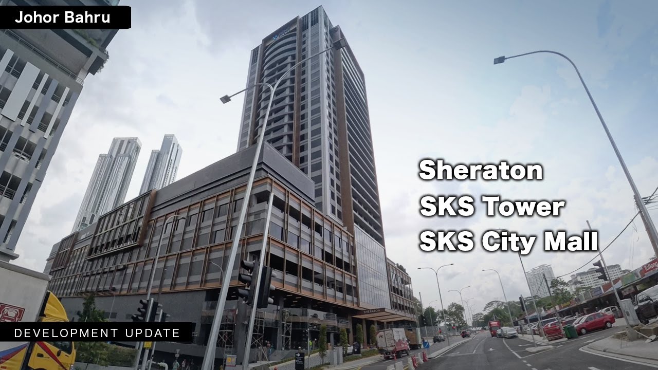 SKS City Mall (& SKS Tower, Sheraton) - A New Icon in Johor Bahru - YouTube