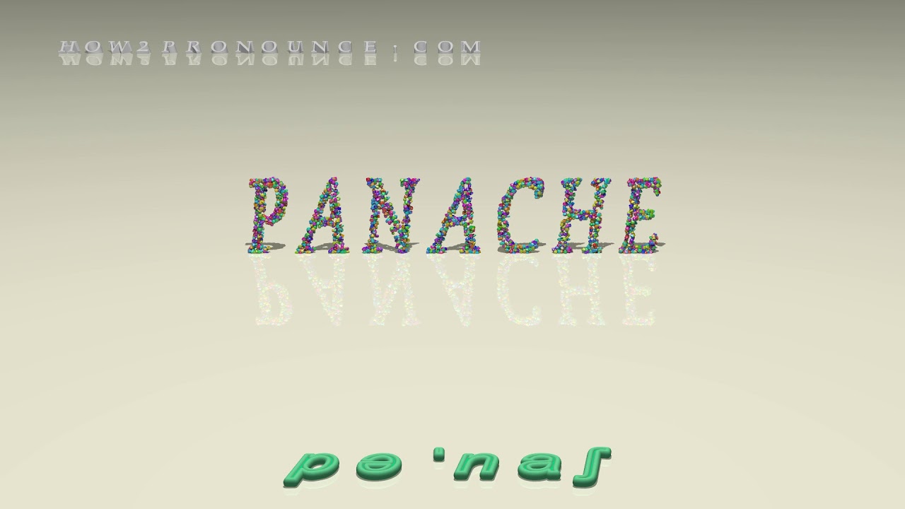 panache - pronunciation + Examples in sentences and phrases - YouTube