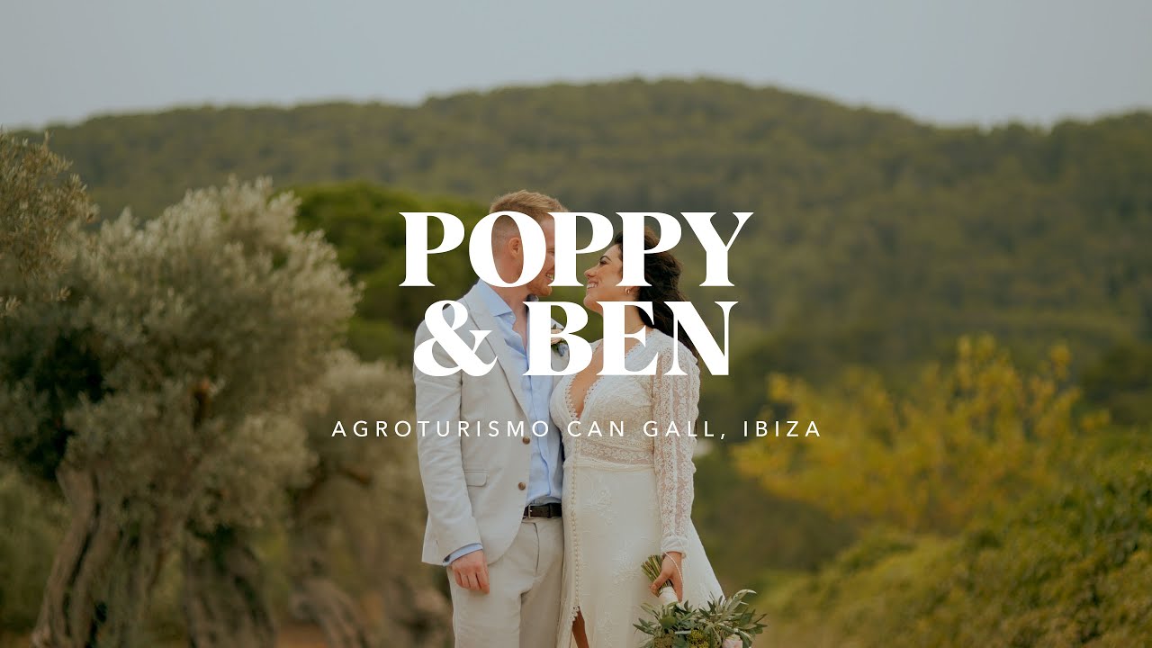 Poppy & Ben // Agroturismo Can Gall, Ibiza // Wedding Highlight Film ...
