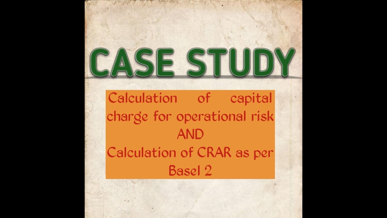 Case Study related to calculation of capital for operational risk ...