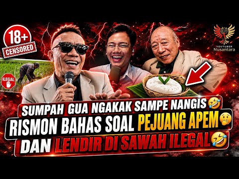 SUMPAH GUA NGAKAK SAMPE NANGIS!! RISMON NGELAWAK SEBUT PEJUANG APEM DAN LENDIR DI LADANG ILEGAL