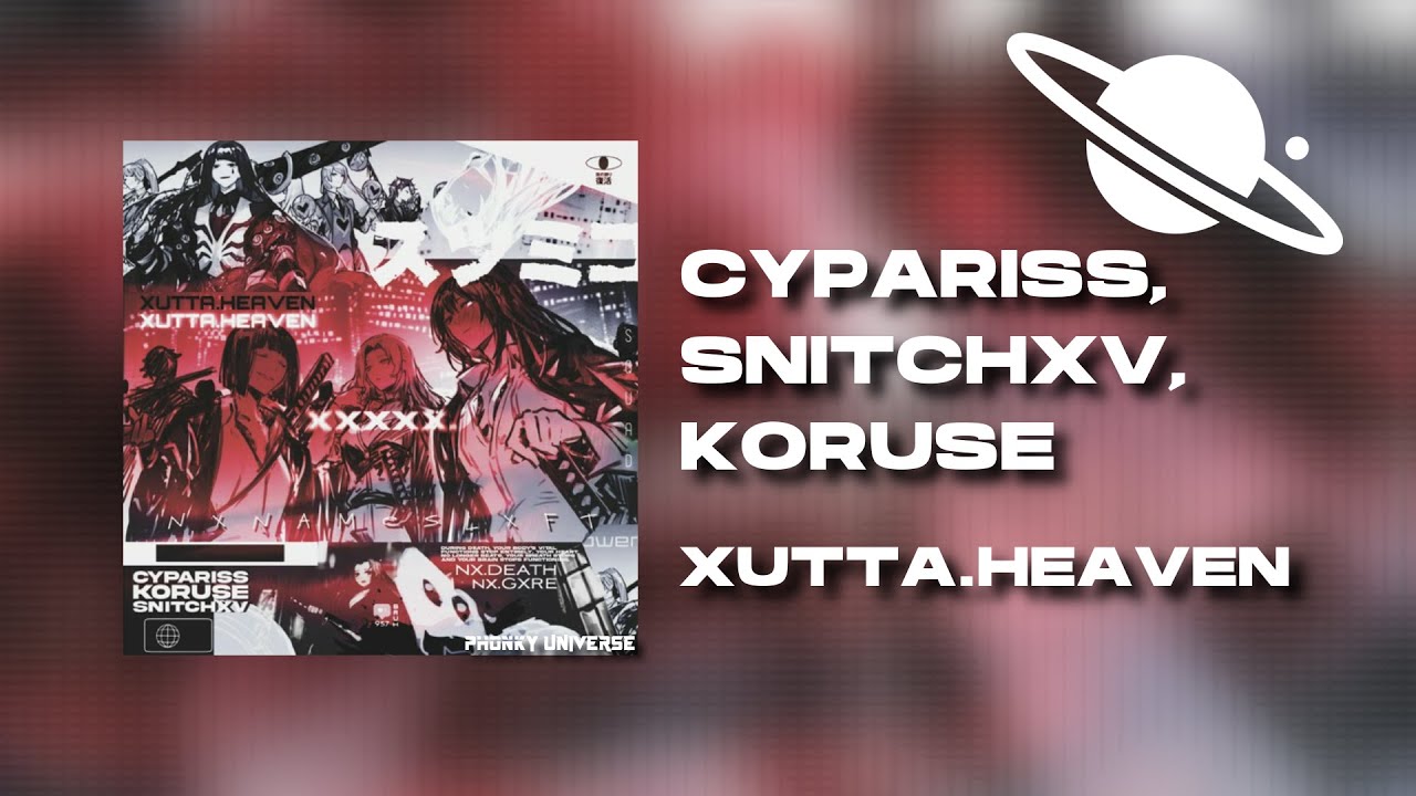 CYPARISS, SNITCHXV, KORUSE - Xutta.Heaven - YouTube